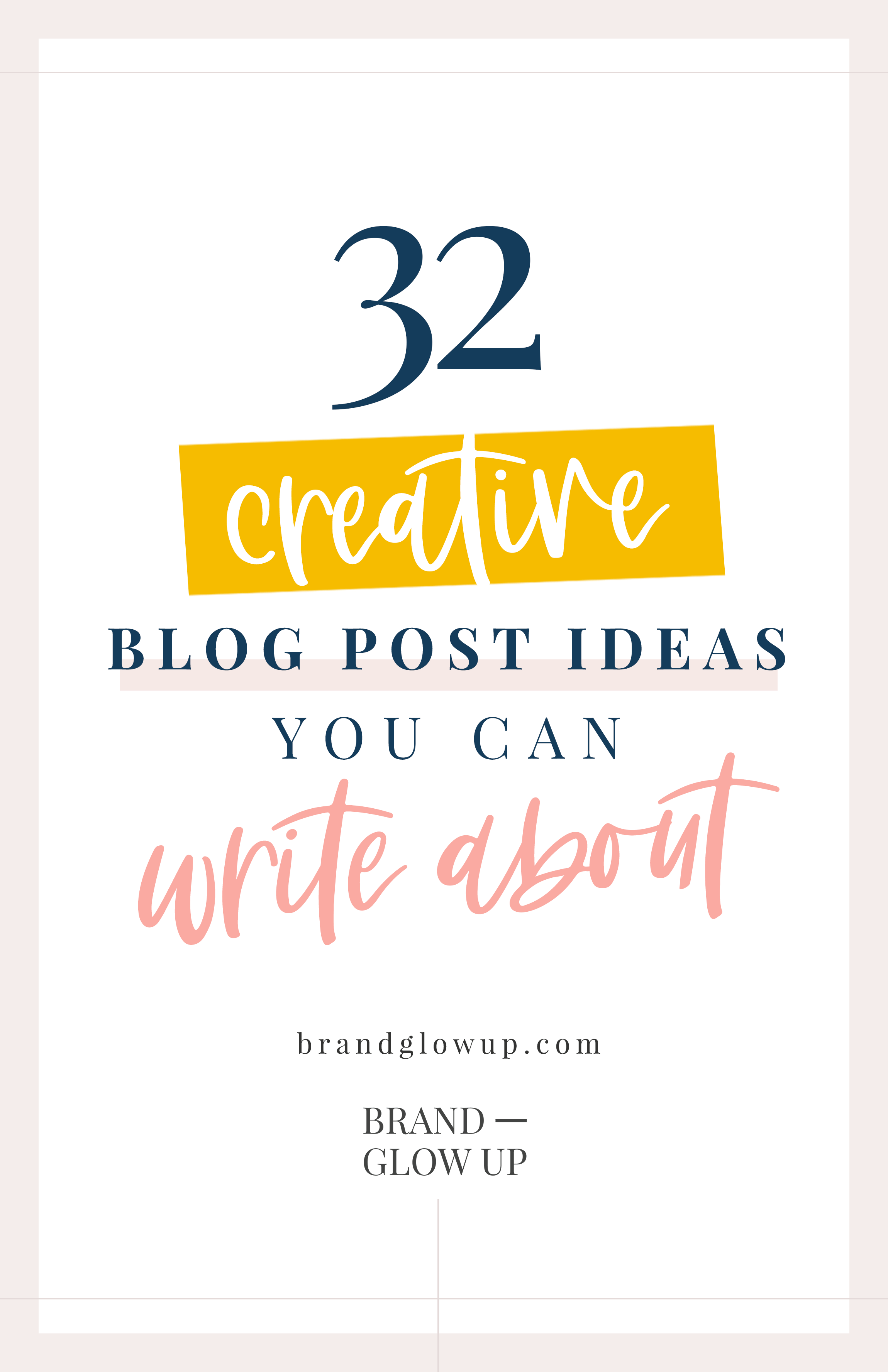 32 Creative Types Of Blog Posts You Can Write About • Brand Glow Up