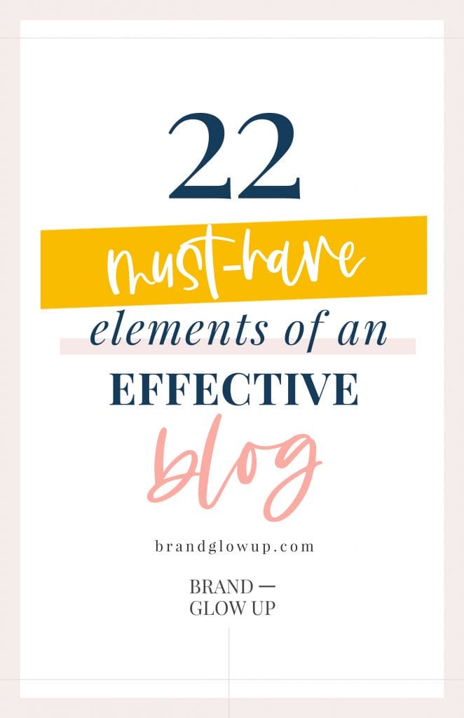 Checklist: 22 Must-Have Elements Of An Effective Blog • Brand Glow Up
